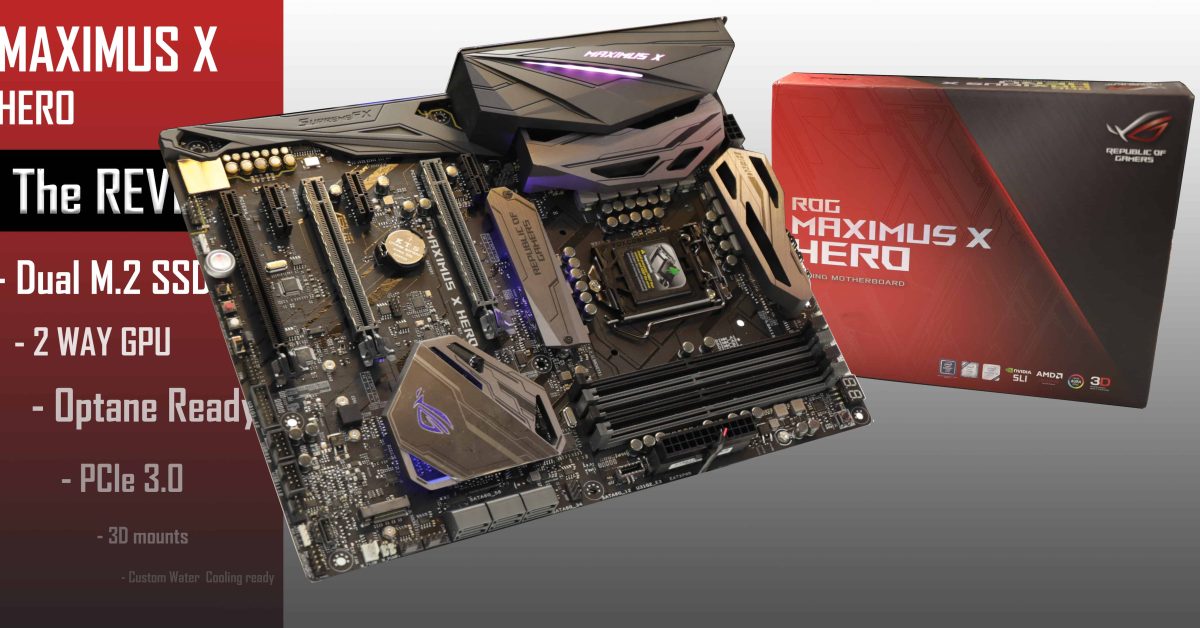 ROG MAXIMUS X Hero Edition – Laurent's Choice